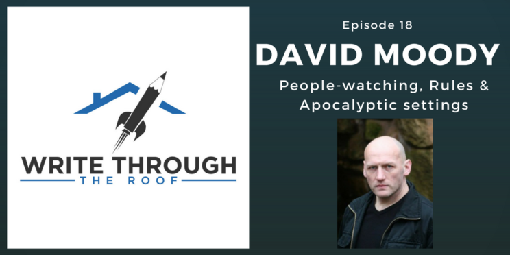 #18 - David Moody - Write Through The Roof