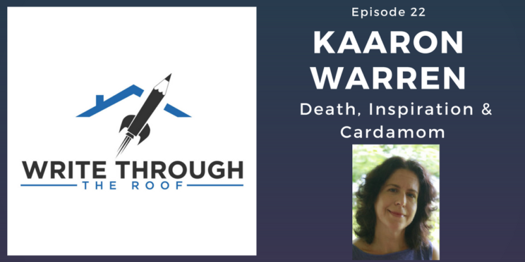 #22 - Kaaron Warren - Write Through The Roof