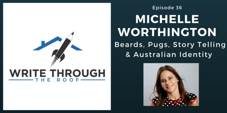 #36 - Michelle Worthington - Write Through The Roof