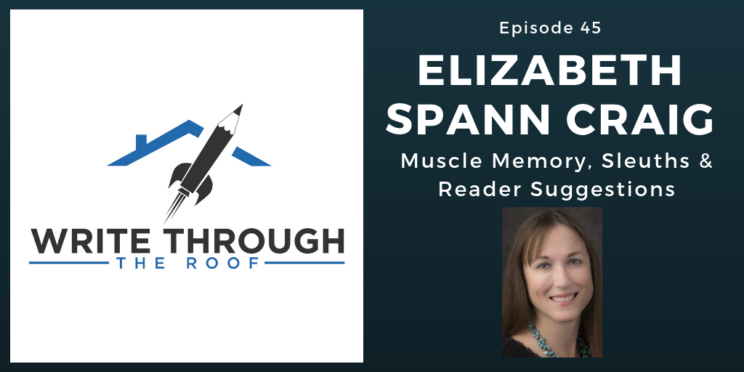 #45 - Elizabeth Spann Craig - Write Through The Roof