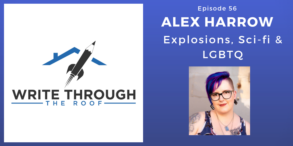 #56 - Alex Harrow - Write Through The Roof